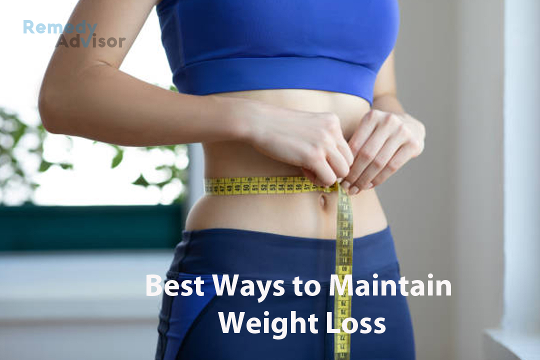 Best Ways to Maintain Weight Loss – Remedy Advisor