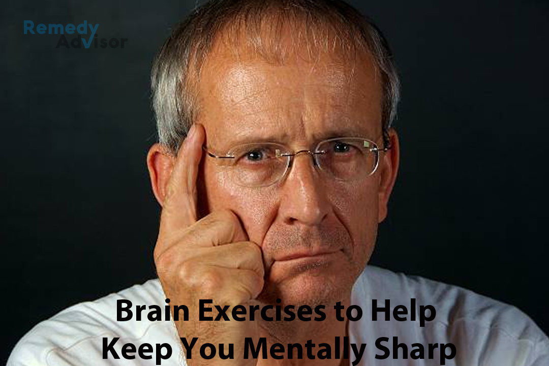 Brain Exercises to Help Keep You Mentally Sharp – Remedy Advisor