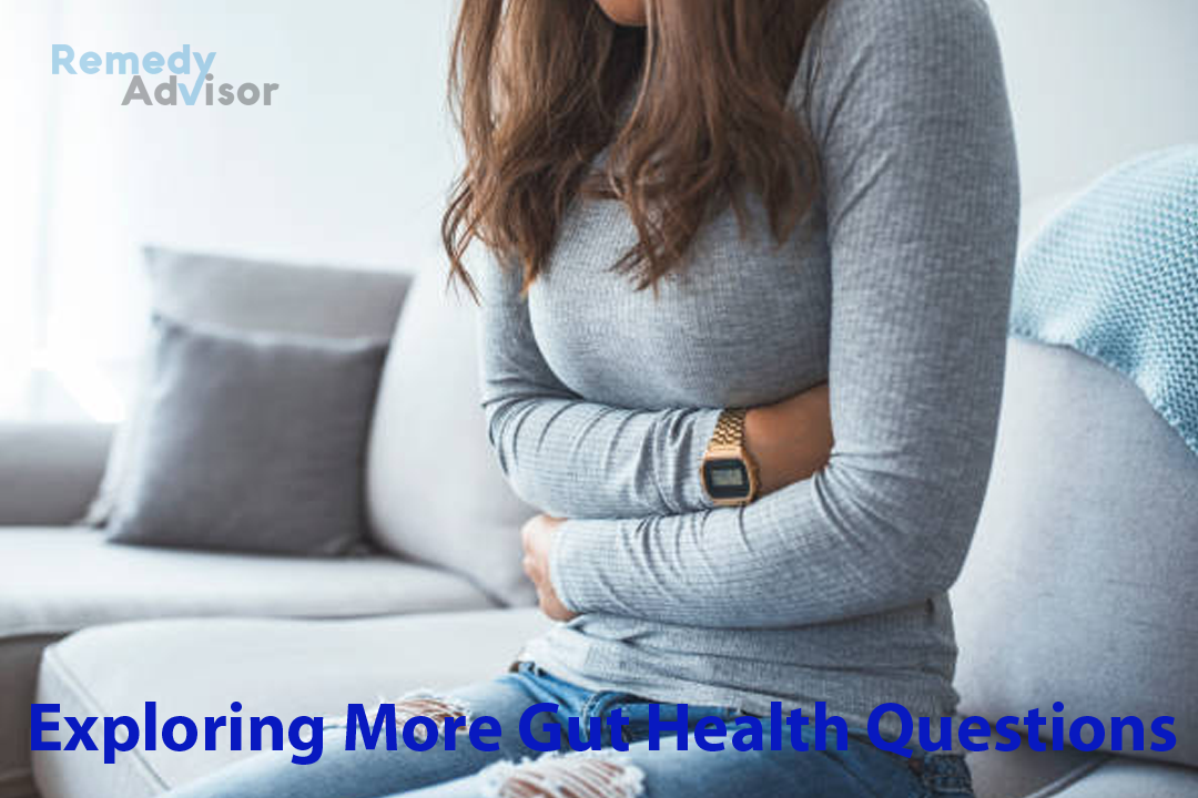 Beyond the Basics: Exploring More Gut Health Questions – Remedy Advisor