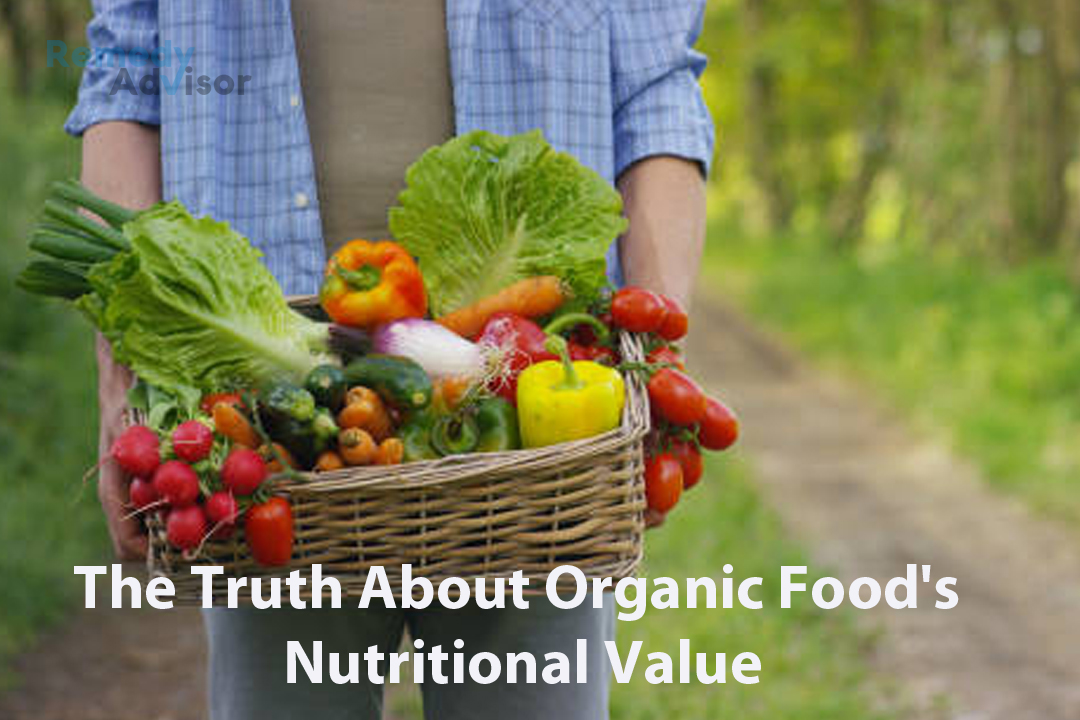 The Truth About Organic Food’s Nutritional Value – Remedy Advisor